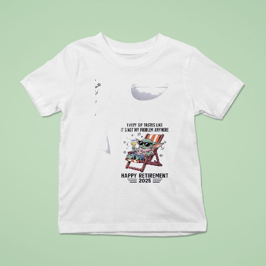 Baby Yoda Every Sip Tastes Like It S Not My Problem Anymore Happy ...